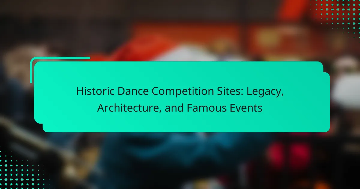 Historic Dance Competition Sites: Legacy, Architecture, and Famous ...